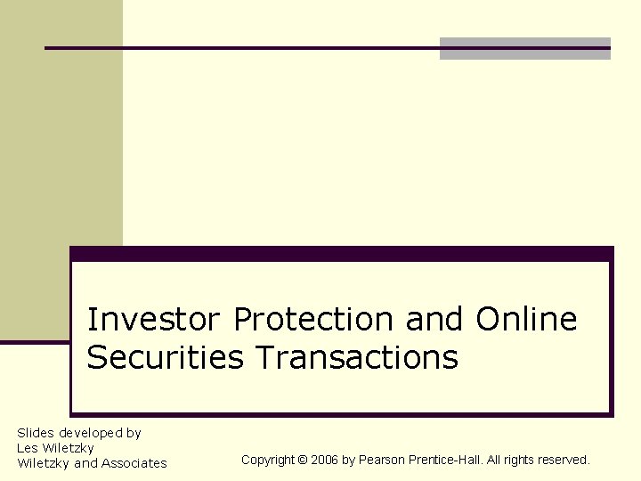 Investor Protection and Online Securities Transactions Slides developed
