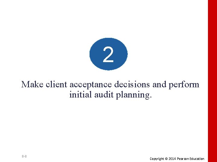 Chapter 8 Audit Planning Copyright 2014 Pearson Education