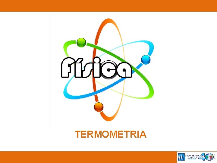 TERMOMETRIA FSICA 2 Srie Escalas Termomtricas TERMOLOGIA a