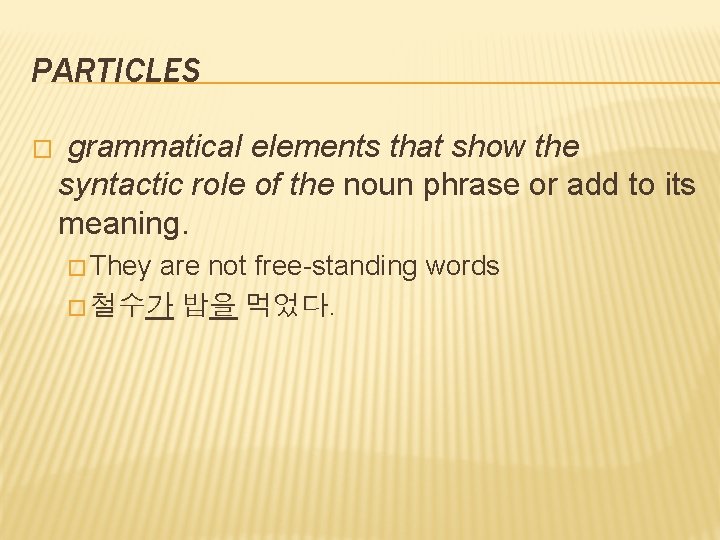 WORDS AND PARTS OF SPEECH Morphology The study