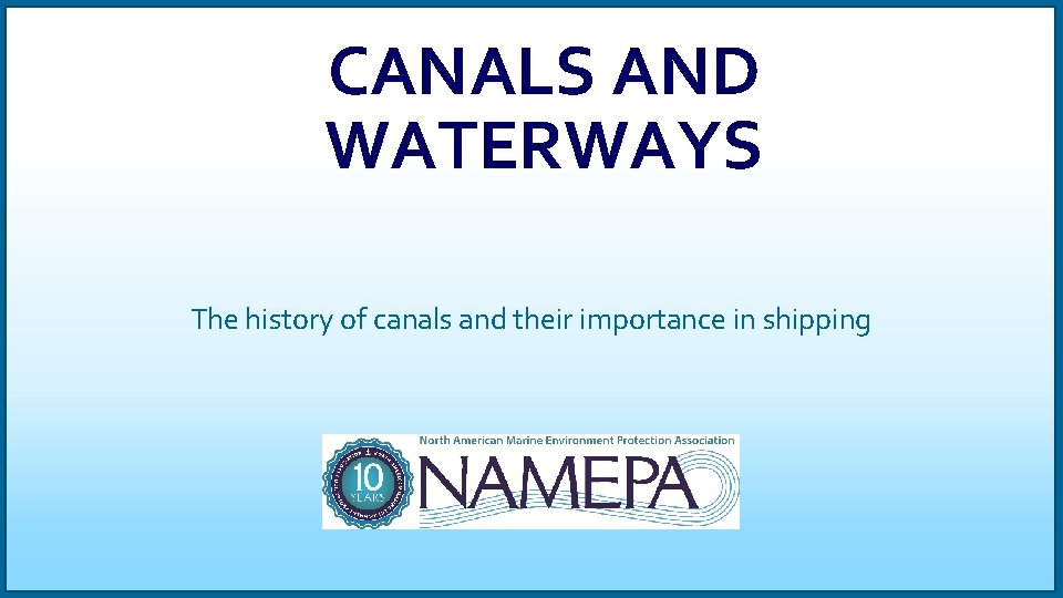 CANALS AND WATERWAYS The history of canals and