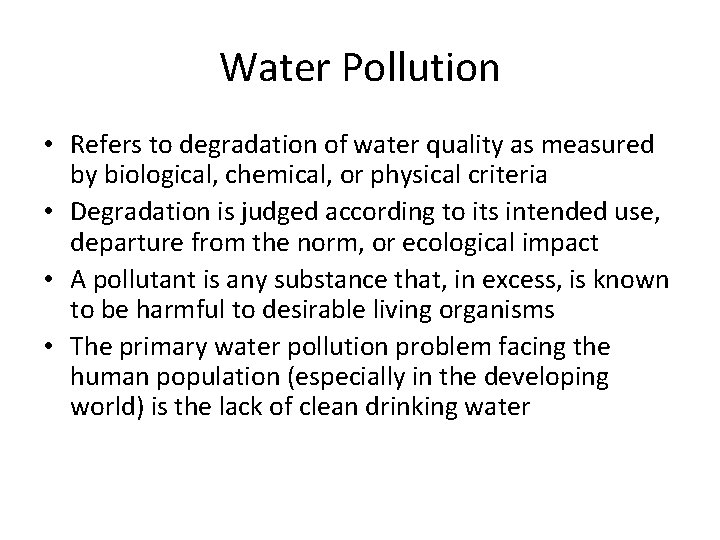 WATER POLLUTION Water Pollution Refers to degradation of