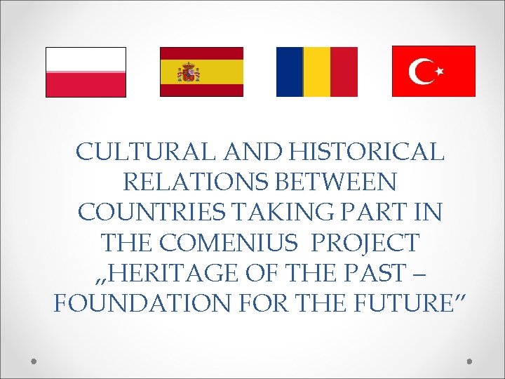 CULTURAL AND HISTORICAL RELATIONS BETWEEN COUNTRIES TAKING PART