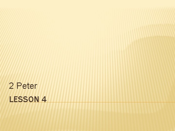 2 Peter LESSON 4 WHAT IS GODS PROVISION