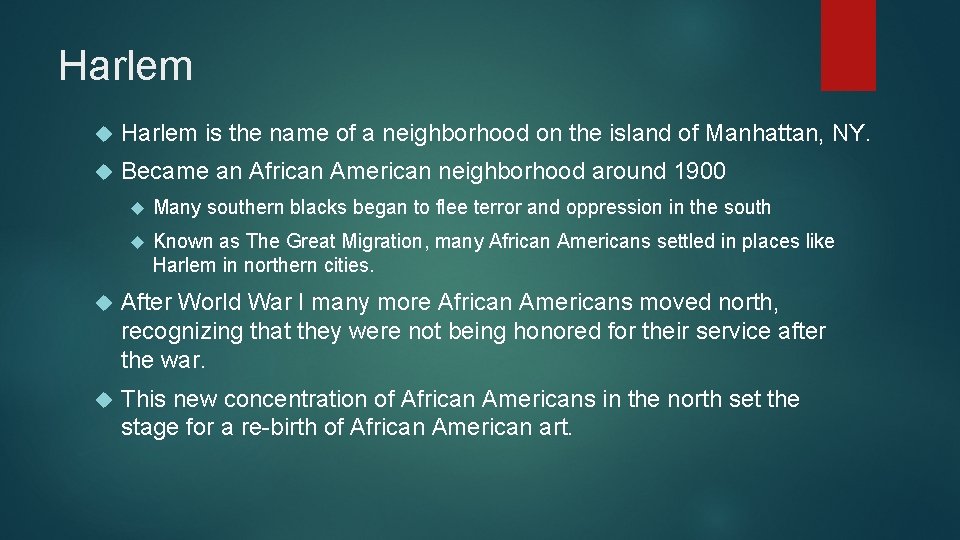 The Harlem Renaissance Harlem is the name of