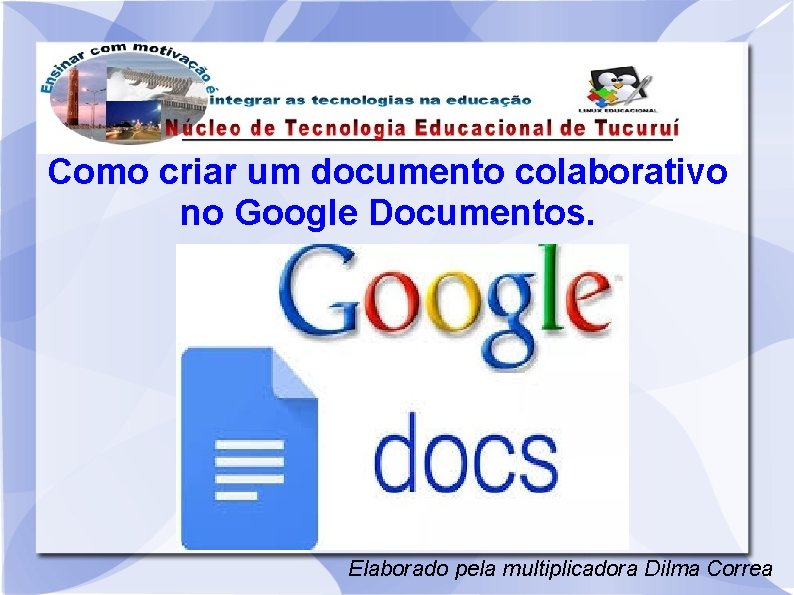 Como criar um documento colaborativo no Google Documentos
