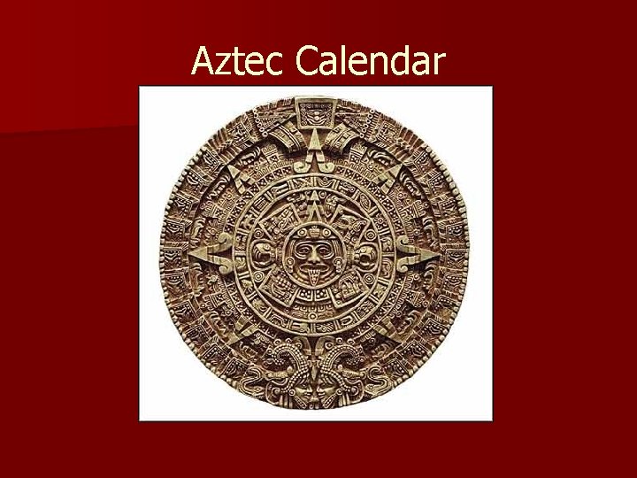 The Aztecs Where and When n Late 1200