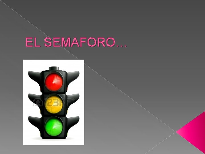 EL SEMAFORO INICIOS Los semforos son dispositivos electromagnticos