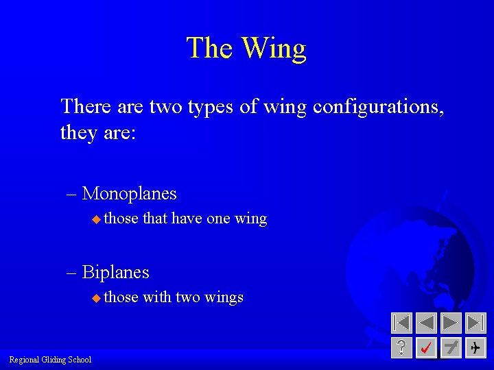 The Wing There are two types of wing