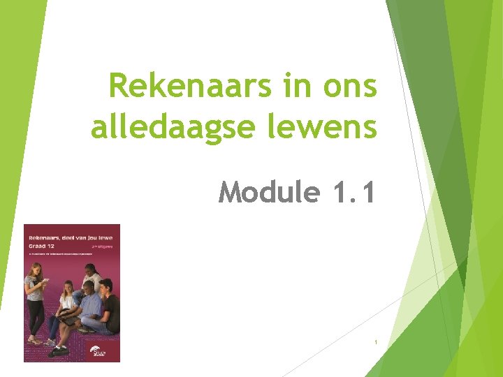 Rekenaars in ons alledaagse lewens Module 1 1