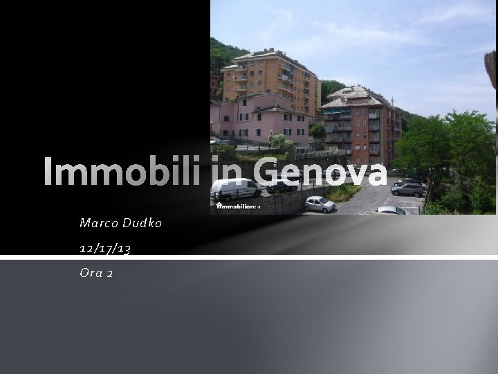 Marco Dudko 121713 Ora 2 Circa la casa