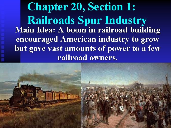 Chapter 20 Section 1 Railroads Spur Industry Main