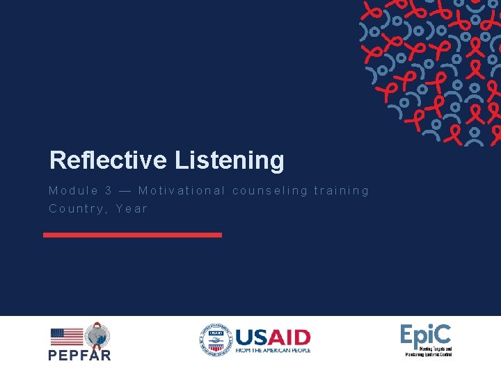Reflective Listening Module 3 Motivational counseling training Country