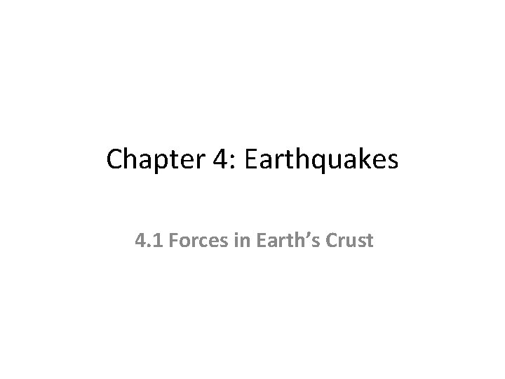 Chapter 4 Earthquakes 4 1 Forces in Earths