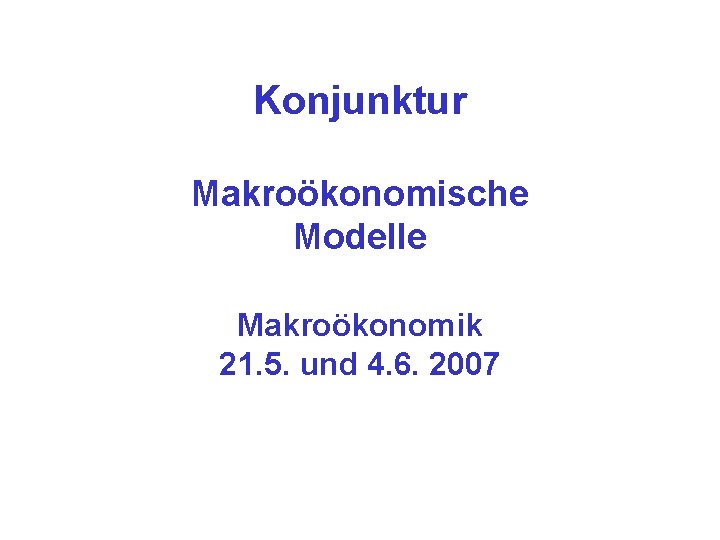 Konjunktur Makrokonomische Modelle Makrokonomik 21 5 und 4