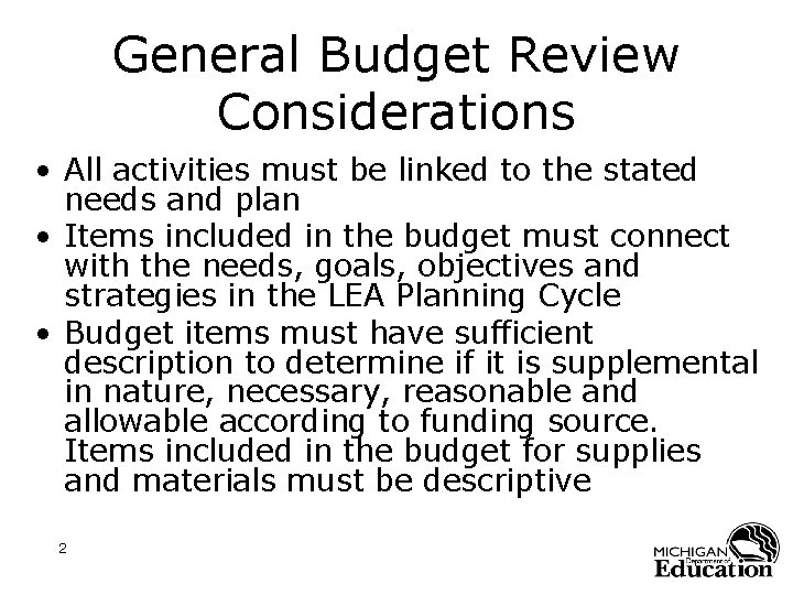 What are Budget Considerations 1 General Budget Review
