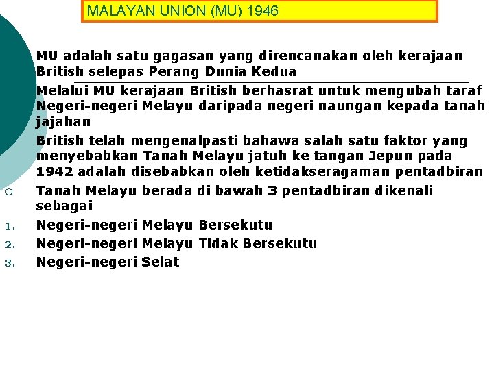 KEMERDEKAAN TANAH MELAYU Kesedaran Nasionalisme 1942 Malayan Union