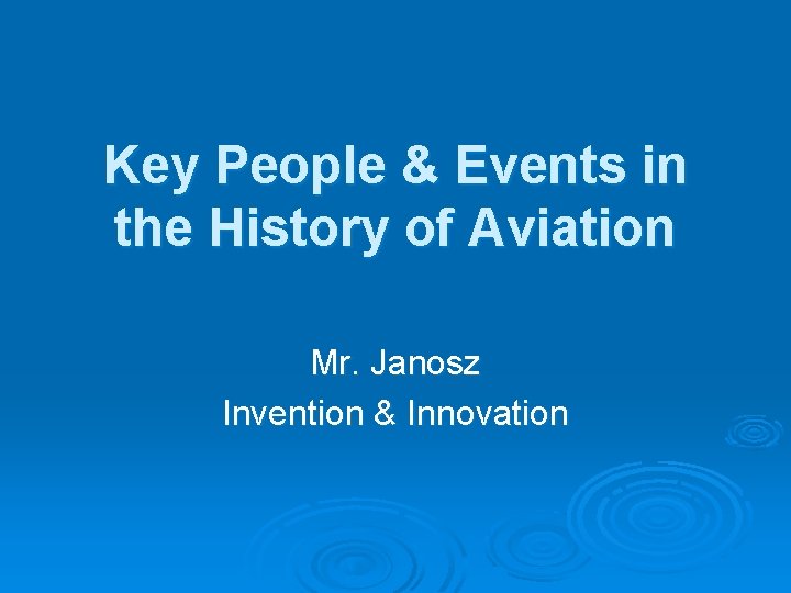 Key People Events in the History of Aviation