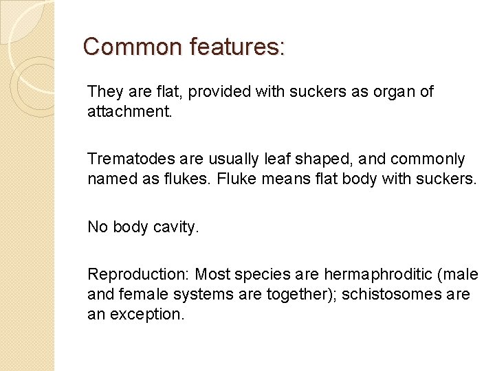 TREMATODES Flukes Common features They are flat provided