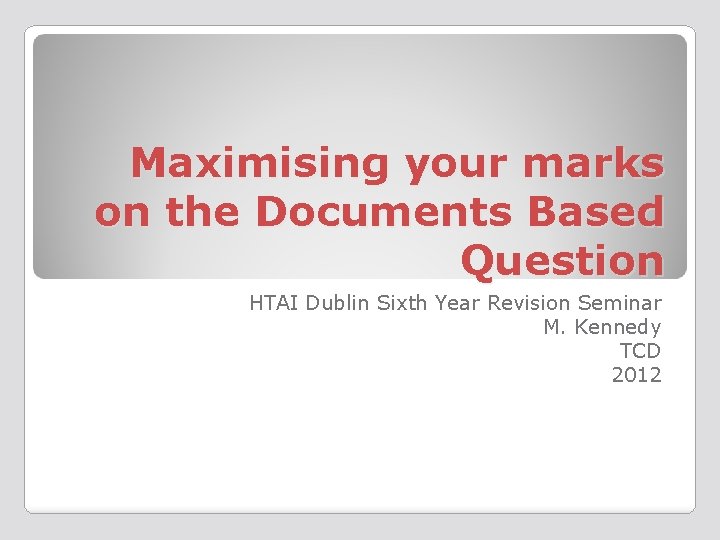 Maximising your marks on the Documents Based Question