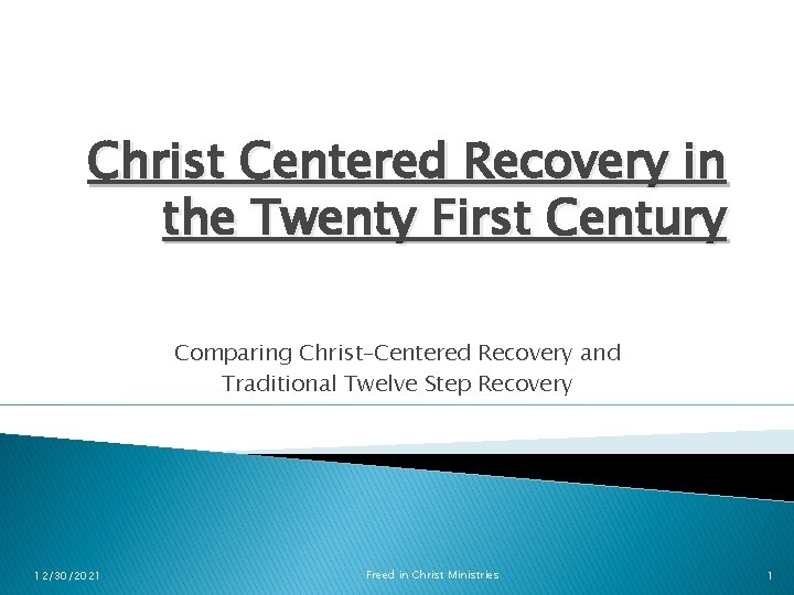 Christ Centered Recovery in the Twenty First Century