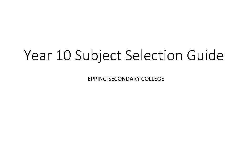Year 10 Subject Selection Guide EPPING SECONDARY COLLEGE