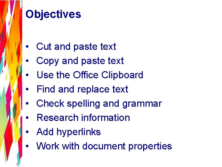 Editing Documents Objectives Cut and paste text Copy