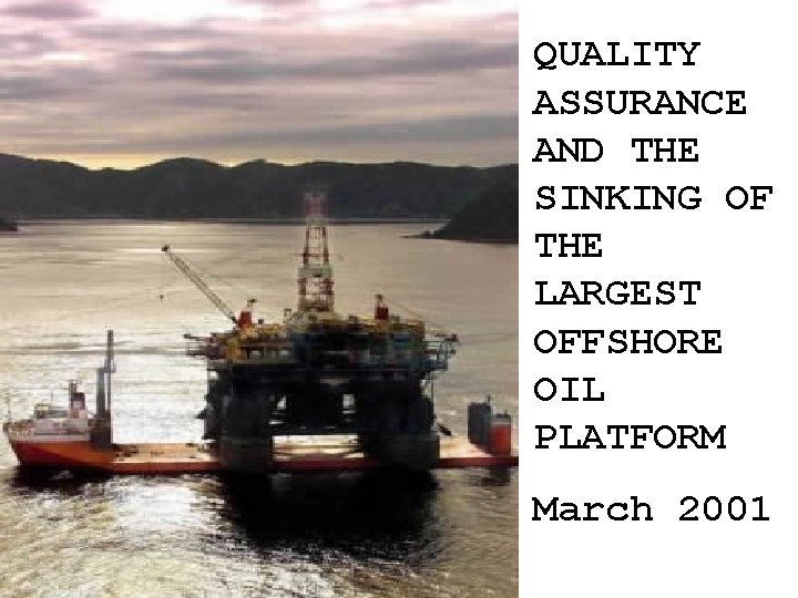 QUALITY ASSURANCE AND THE SINKING OF THE LARGEST