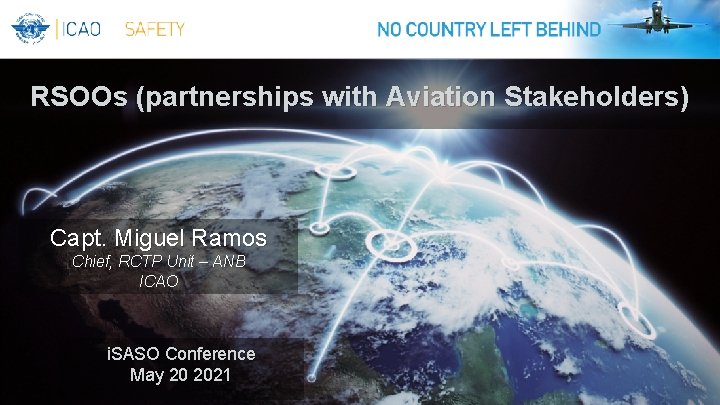 RSOOs partnerships with Aviation Stakeholders Capt Miguel Ramos