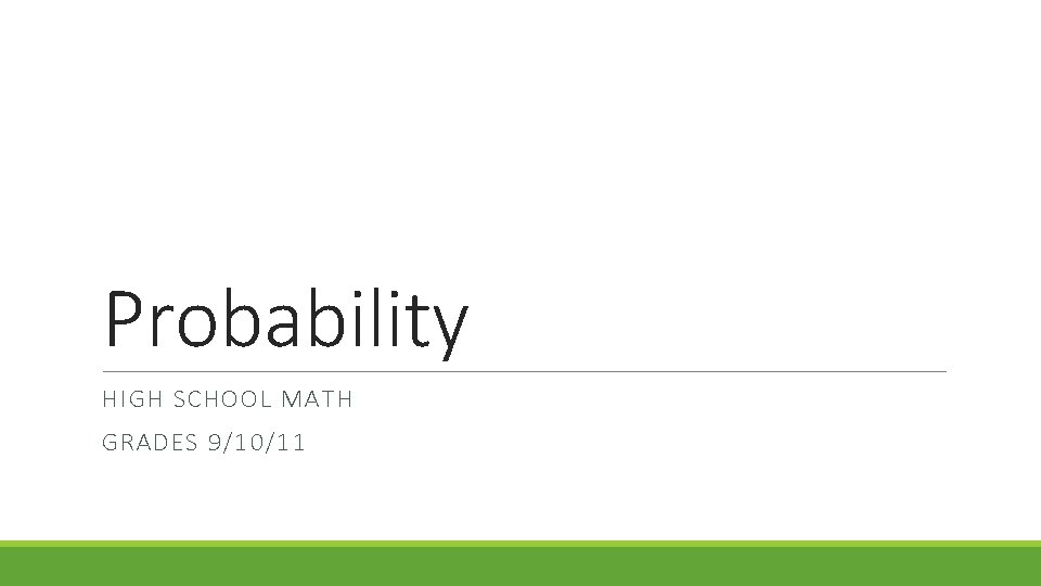 Probability HIGH SCHOOL MATH GRADES 91011 State Standards