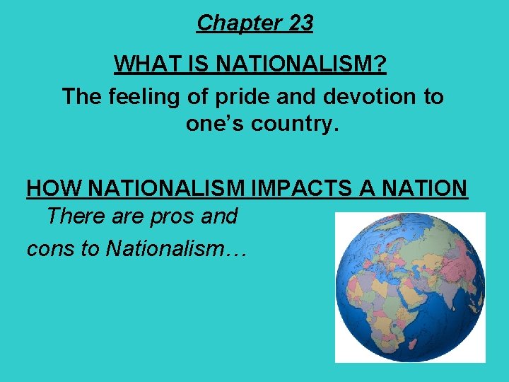 Chapter 23 WHAT IS NATIONALISM The feeling of