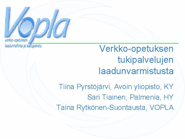 Verkkoopetuksen tukipalvelujen laadunvarmistusta Tiina Pyrstjrvi Avoin ...