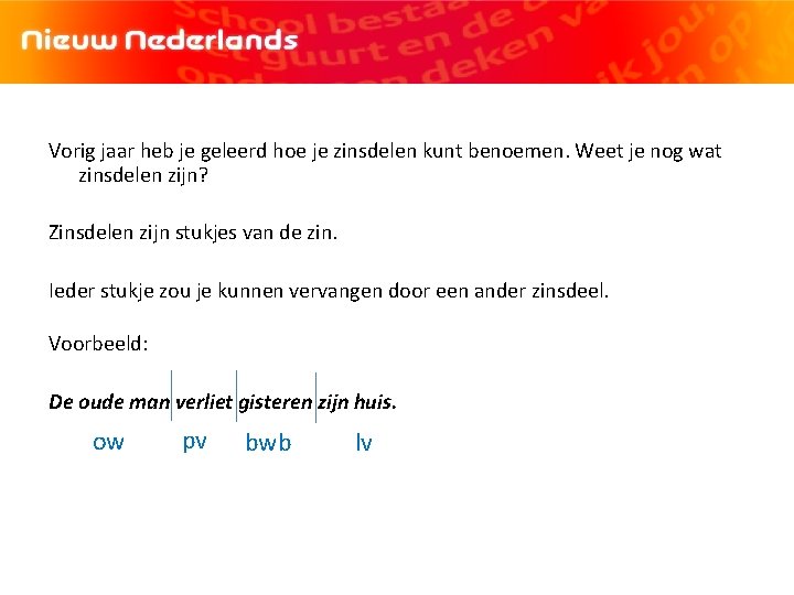 Stappenplan zinsdelen Hoofdstuk 1 Grammatica zinsdelen Stappenplan ...