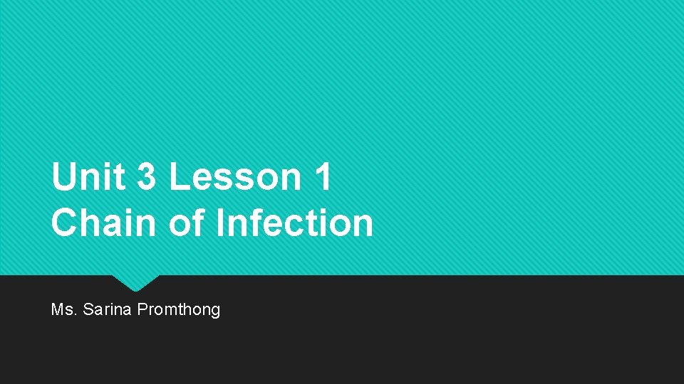 Unit 3 Lesson 1 Chain of Infection Ms