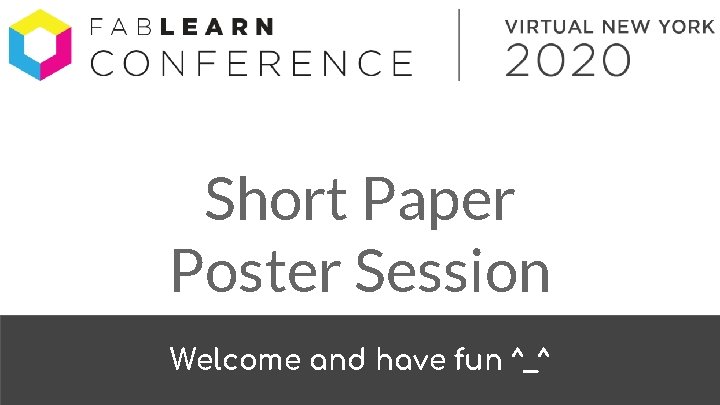 Short Paper Poster Session Welcome and have fun
