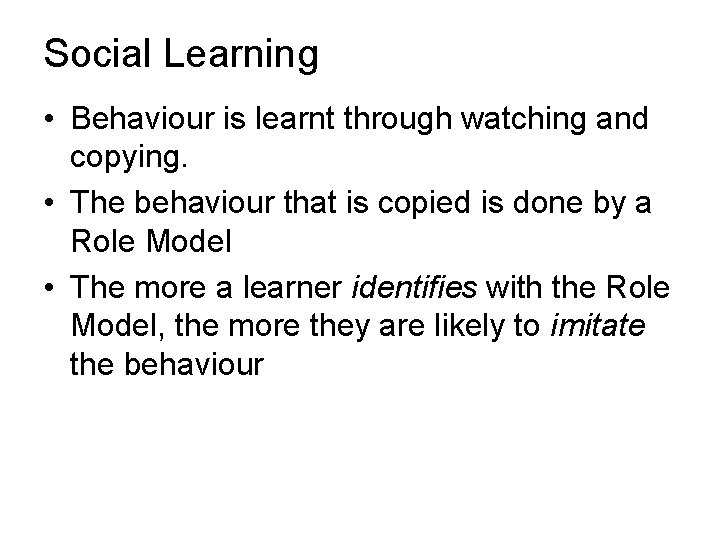 Behaviourism Assumptions This perspective says that all behaviour