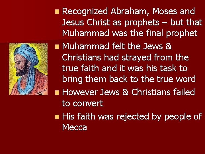 Islam Muhammad Islam Born around 570 CE in