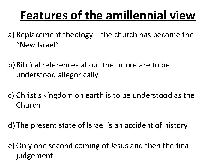 AMILLENNIALISM Features of the amillennial view a Replacement