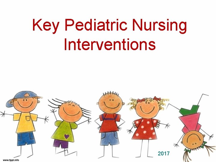Key Pediatric Nursing Interventions 2017 Developmentally Appropriate ...