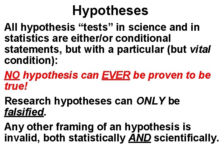 Hypotheses All hypothesis tests in science and in