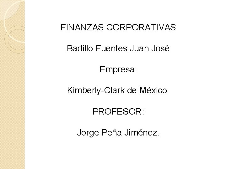 FINANZAS CORPORATIVAS Badillo Fuentes Juan Jos Empresa KimberlyClark