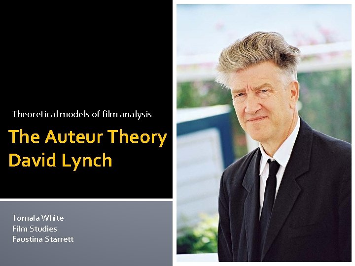 Theoretical models of film analysis The Auteur Theory