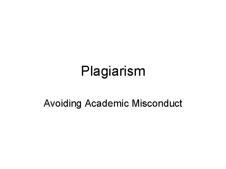 Plagiarism Avoiding Academic Misconduct Activity 1 Compare the