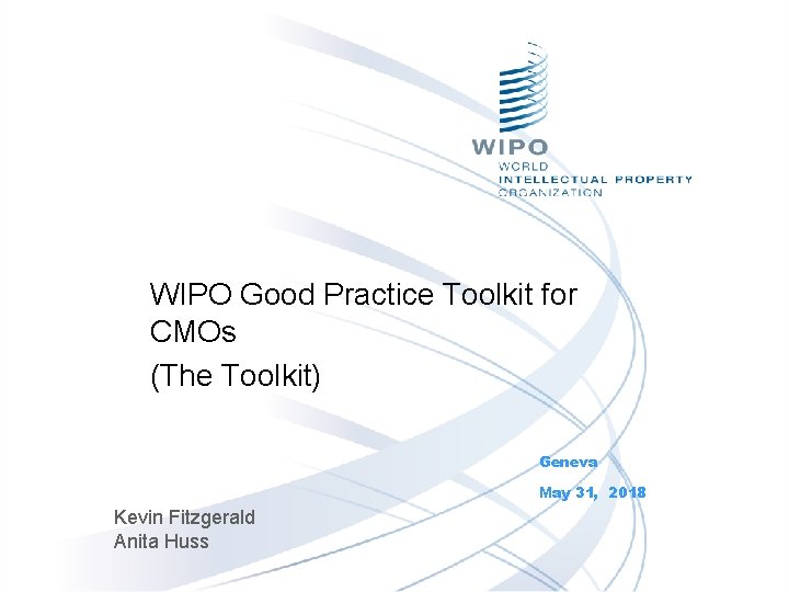 WIPO Good Practice Toolkit for CMOs The Toolkit