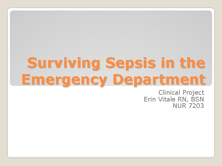 Surviving Sepsis in the Emergency Department Clinical Project