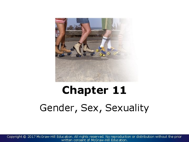 Chapter 11 Gender Sexuality Copyright 2017 Mc GrawHill
