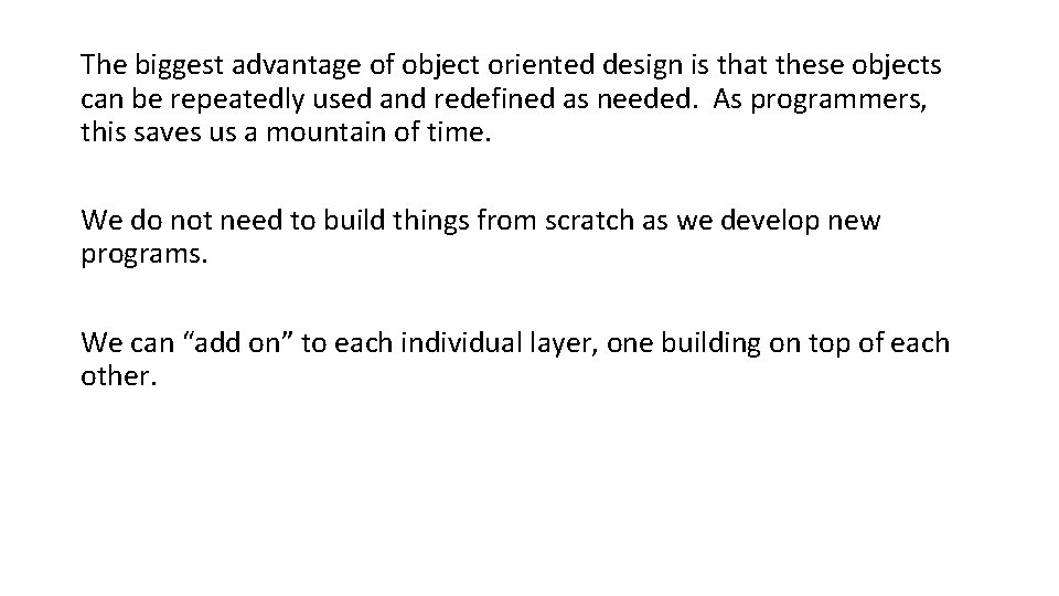 Class Inheritance The biggest advantage of object oriented