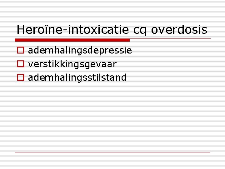 EERSTE HULP BIJ DRUGS Jan Broers Docent E