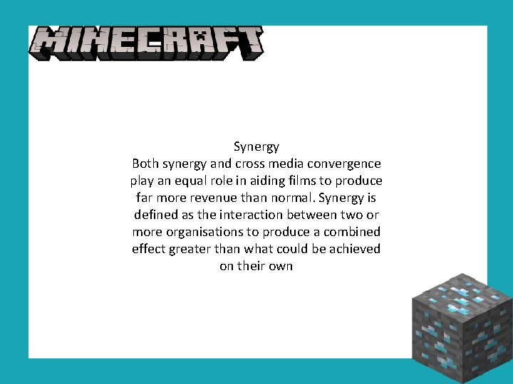 Minecraft Convergence and Synergy Synergy Both synergy and