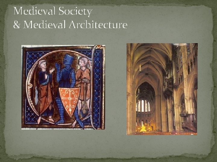 Medieval Society Medieval Architecture The social structure of